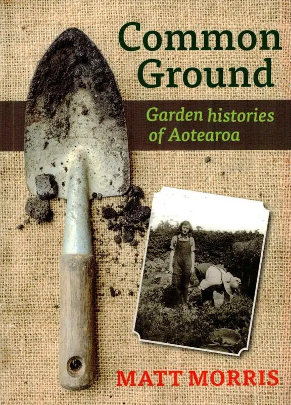 Common ground : garden histories of Aotearoa | Record | DigitalNZ