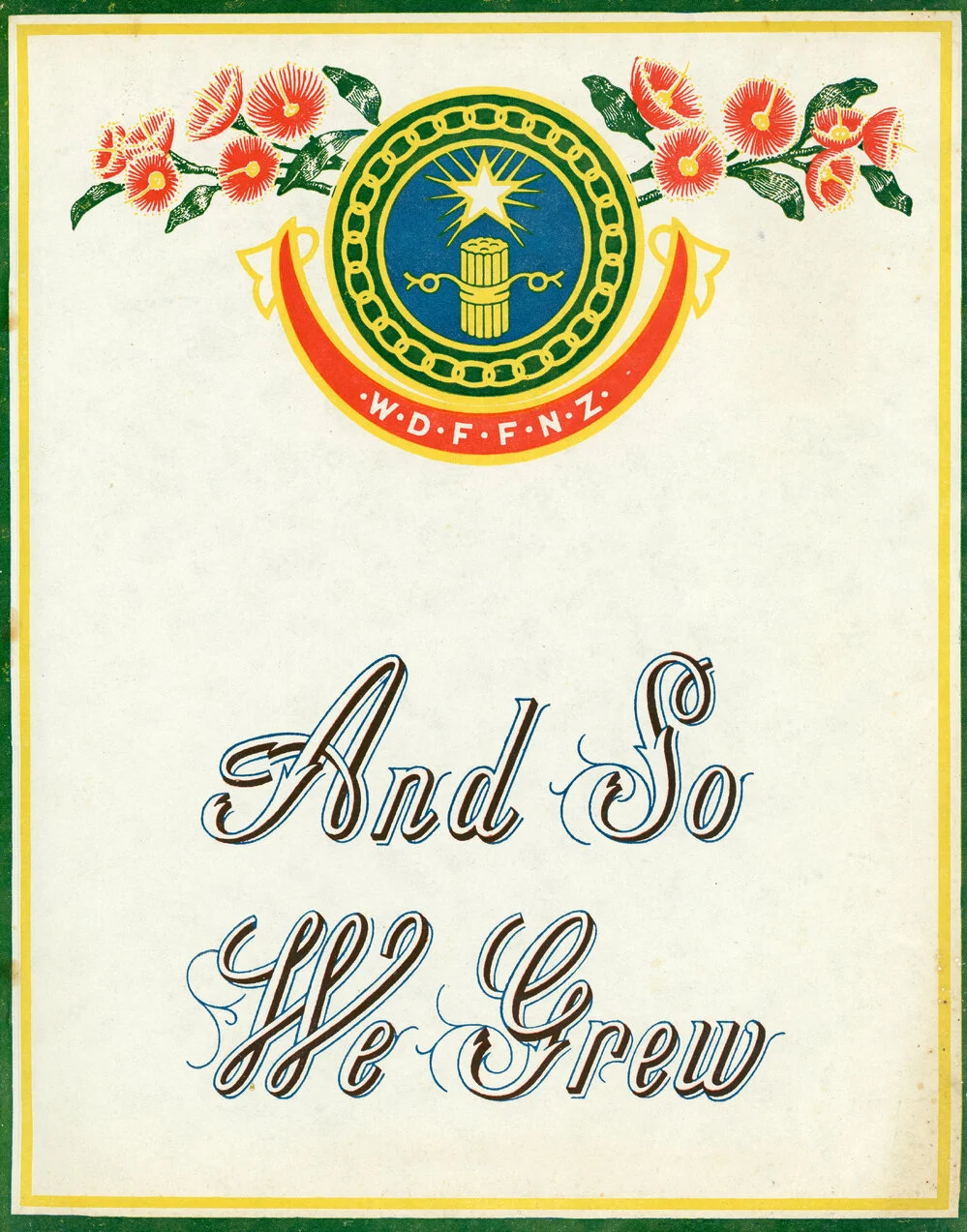 And So We Grew: The Story of the Women's Division of Federated Farmers ...