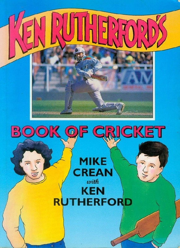Book: Ken Rutherford's Book of Cricket by Mike Crean with Ken ...