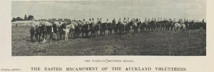 The Waikato Mounted Rifles at the Easter encampment of the Auckland ...