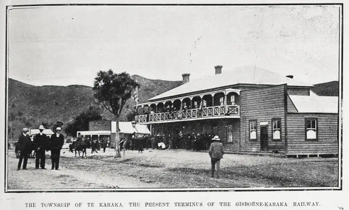 THE TOWNSHIP OF TE KARAKA, THE PRESENT TERMINUS OF THE GISBORNE-KARAKA ...