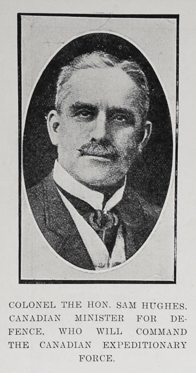 Colonel the Hon, Sam Hughes, Canadian Minister for Defence, who will ...