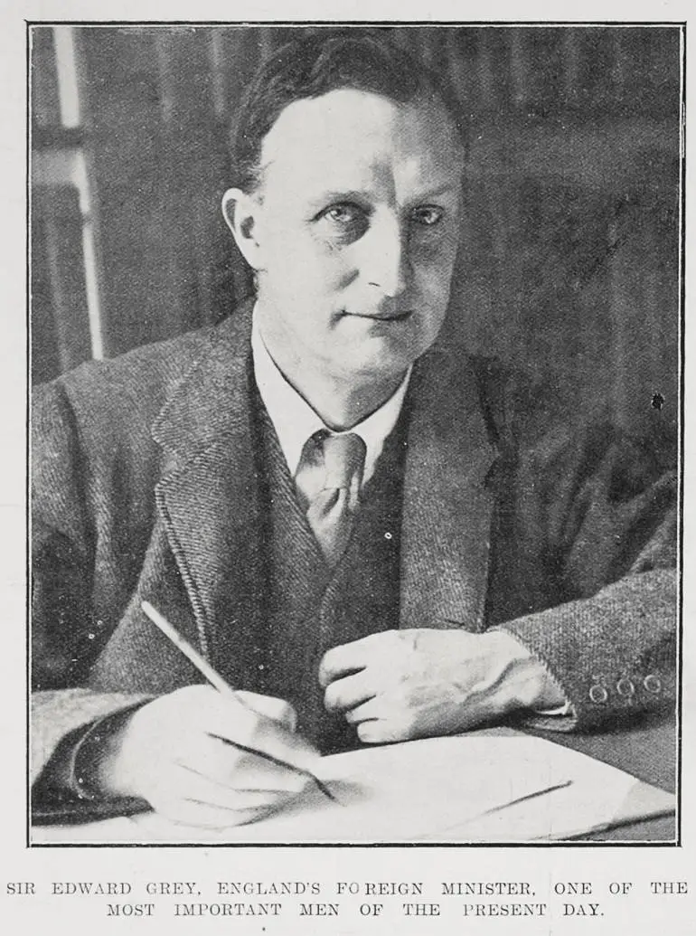 Sir Edward Grey, England's Foreign Minister, one of the most important ...
